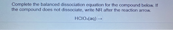 Solved Complete the balanced dissociation equation for the | Chegg.com