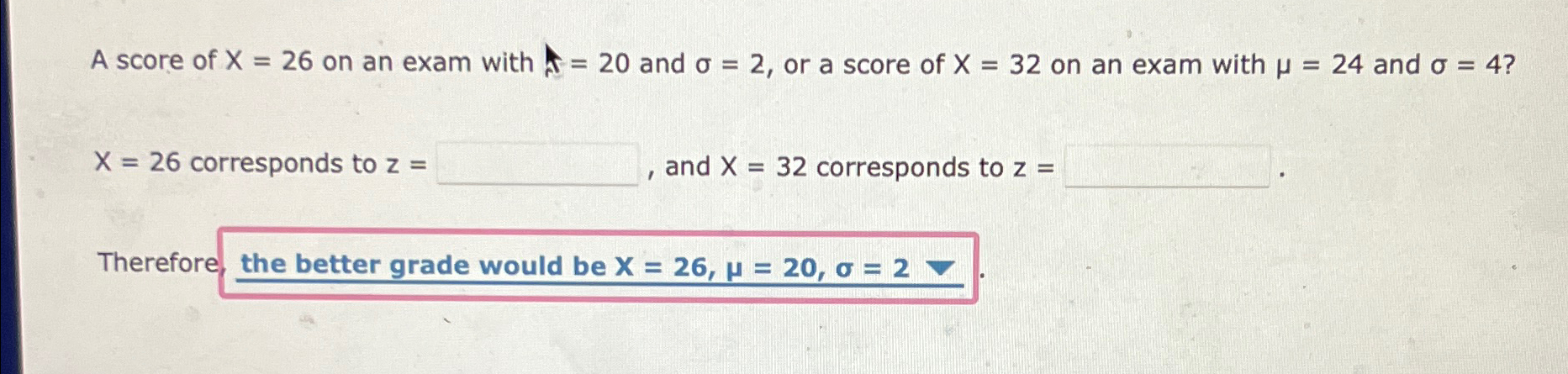 Solved A score of x=26 ﻿on an exam with A=20 ﻿and σ=2, ﻿or a | Chegg.com