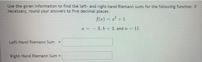 Solved Use the given information to find the left and | Chegg.com
