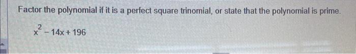 Solved Factor the polynomial if it is a perfect square | Chegg.com