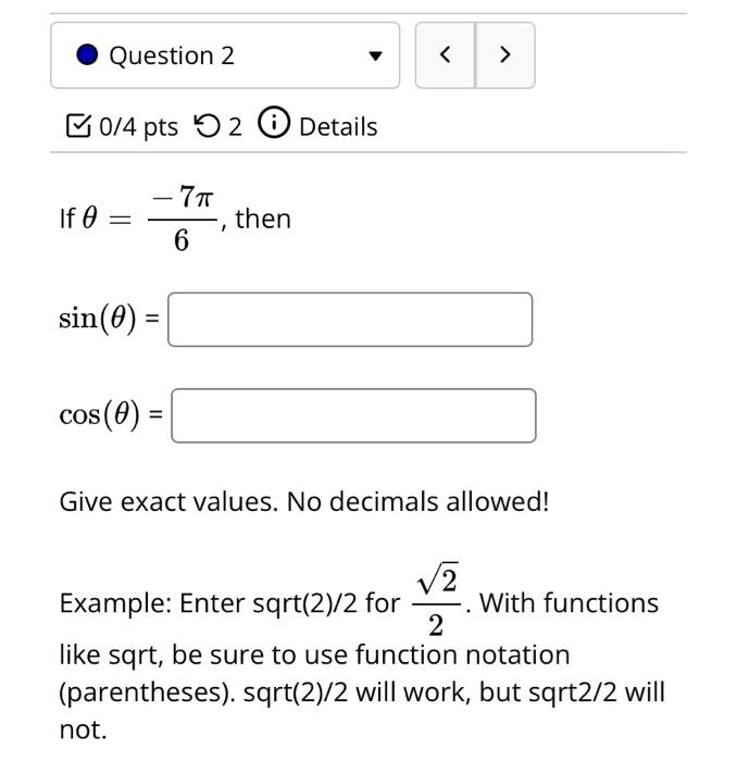 Solved If θ=6−7π, then sin(θ)=cos(θ)= Give exact values. No | Chegg.com