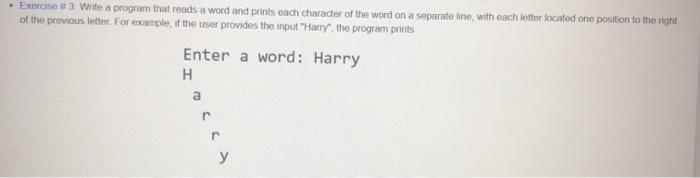 Solved • Exercise # 3: Write a program that reads a word and | Chegg.com