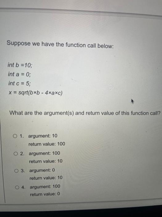 Solved Suppose we have the function call below: int b=10 | Chegg.com