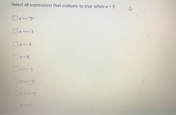 Solved Select all expressions that evaluate to true when x = | Chegg.com