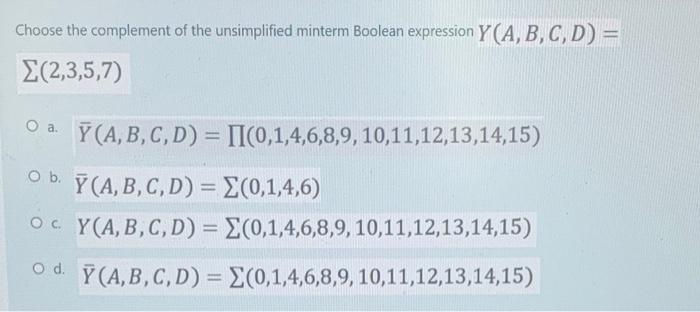 Solved Choose the complement of the unsimplified minterm | Chegg.com