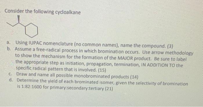 Solved Consider the following cycloalkane a. Using IUPAC | Chegg.com Solved Consider the following cycloalkane a. Using IUPAC | Chegg.com