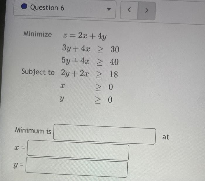 Solved Minimize z=2x+4y3y+4x≥305y+4x≥40 Subject to | Chegg.com
