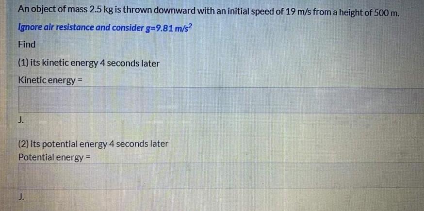 Solved An object of mass 2.5 kg is thrown downward with an | Chegg.com