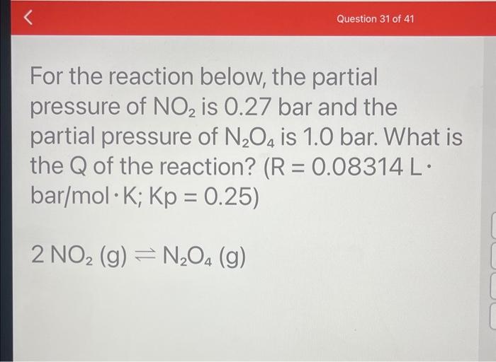 Solved For the reaction below, the partial pressure of NO2 | Chegg.com