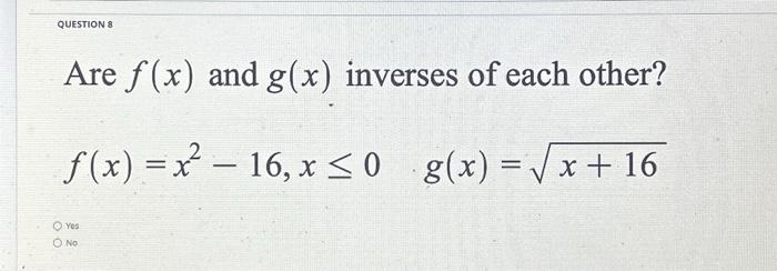 Solved Are f(x) and g(x) inverses of each other? | Chegg.com