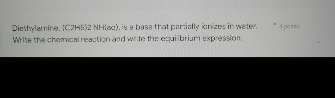 Solved Diethylamine, (C2H5)2 NH(aq), is a base that | Chegg.com