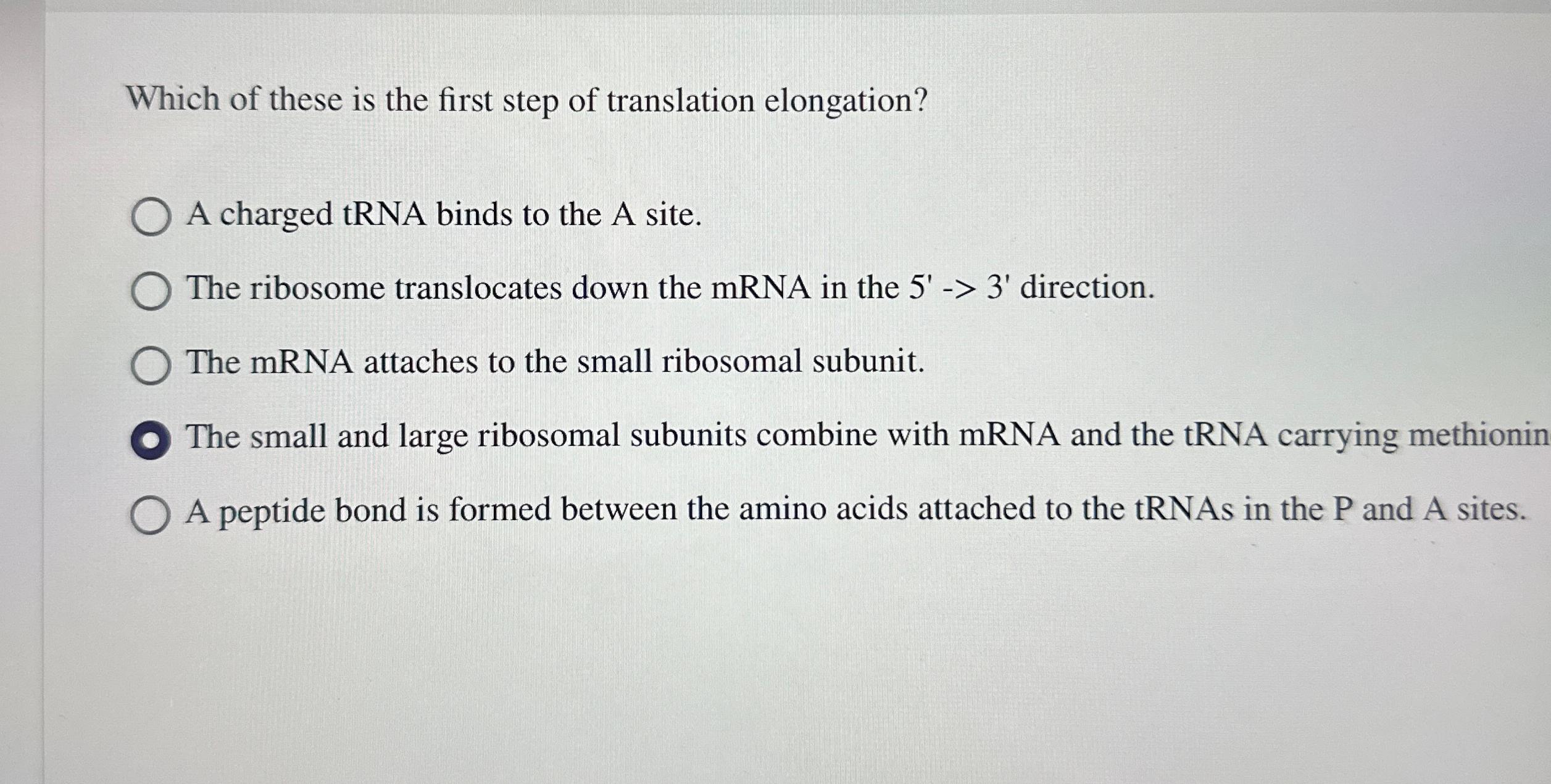 Solved Which of these is the first step of translation | Chegg.com
