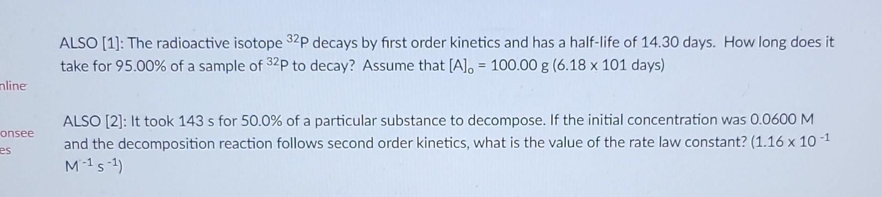 Solved ALSO [1]: The radioactive isotope 32p decays by first | Chegg.com