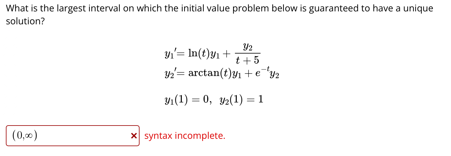 Solved What is the largest interval on which the initial | Chegg.com
