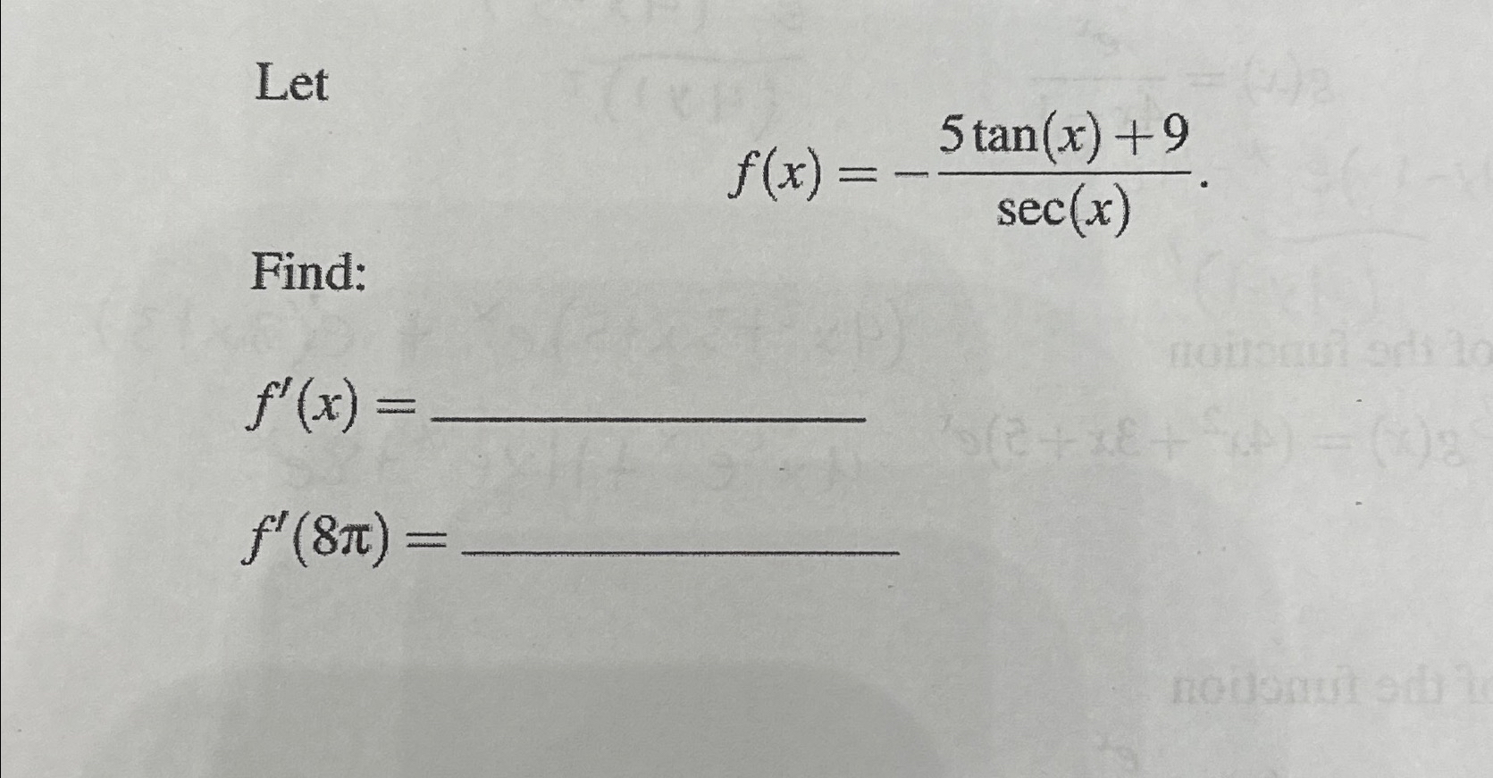 Solved Letf(x)=-5tan(x)+9sec(x)Find:f'(x)=f'(8π)= | Chegg.com