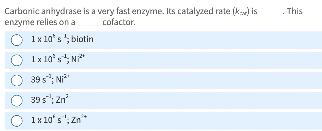 Solved Carbonic anhydrase is ﻿a very fast enzyme. Its | Chegg.com