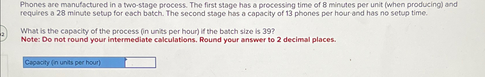 Solved Phones are manufactured in a two-stage process. The | Chegg.com