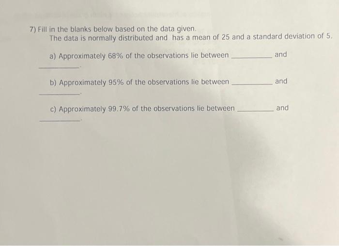 Solved 7) Fill in the blanks below based on the data given. | Chegg.com