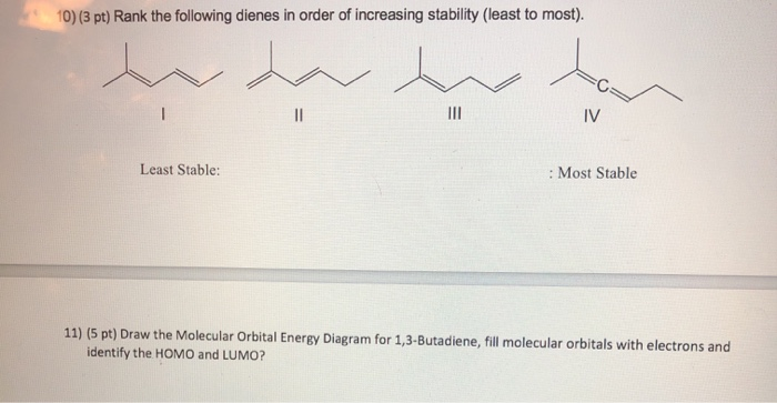 Solved 10) (3 pt) Rank the following dienes in order of | Chegg.com