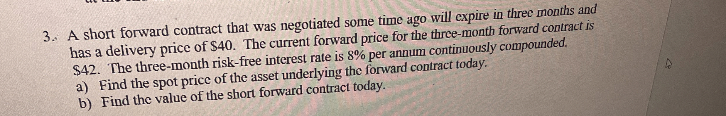 Solved A short forward contract that was negotiated some | Chegg.com