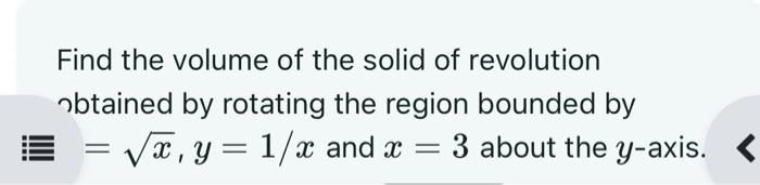 Solved Find the volume of the solid of revolution obtained | Chegg.com