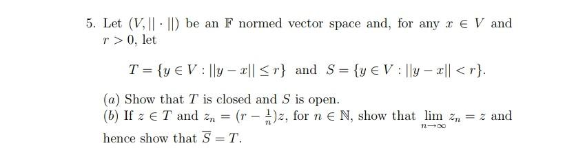 Solved 5. Let (V,∥⋅∥) be an F normed vector space and, for | Chegg.com Solved 5. Let (V,∥⋅∥) be an F normed vector space and, for | Chegg.com