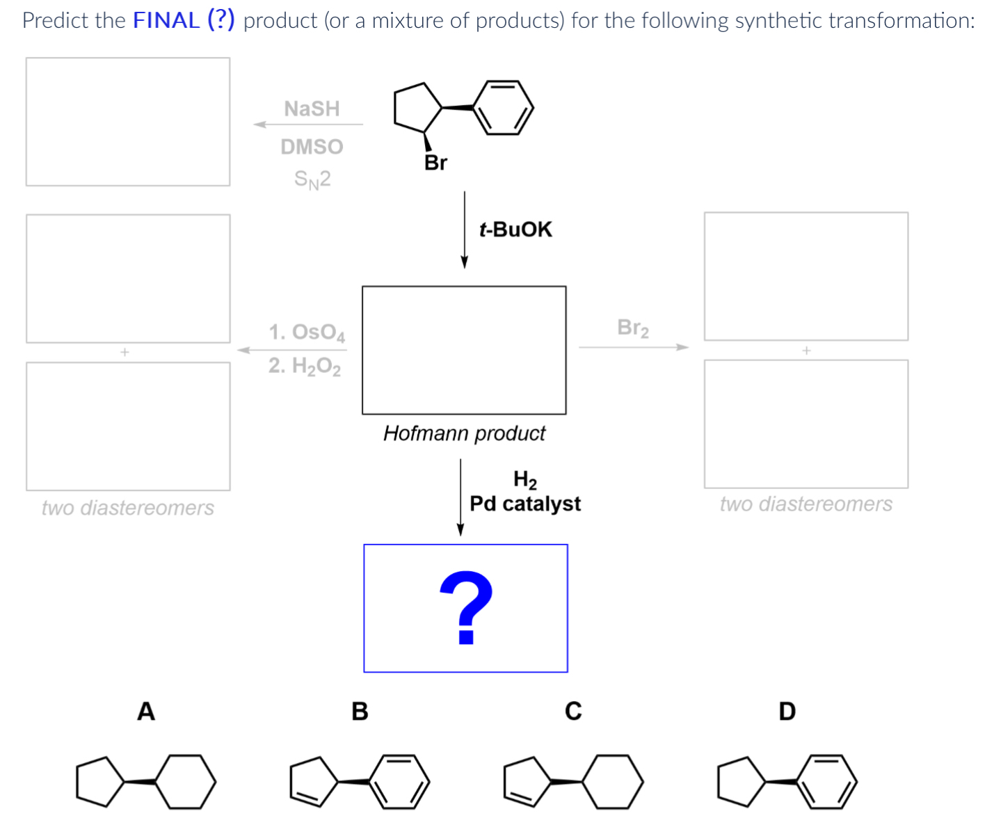 Solved Predict the FINAL (?) ﻿product (or a mixture of | Chegg.com