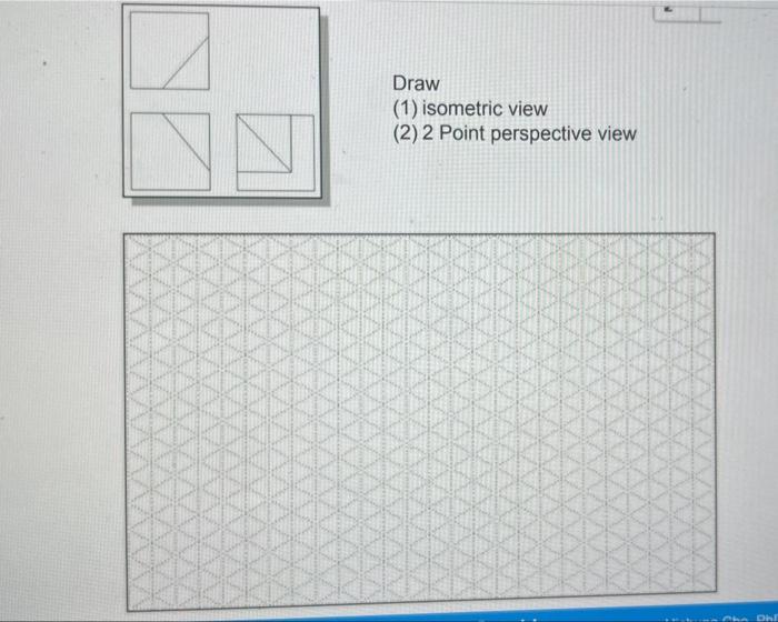 Draw (1) isometric view (2) 2 Point perspective | Chegg.com Draw (1) isometric view (2) 2 Point perspective | Chegg.com