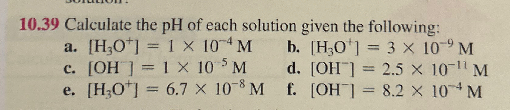 Solved 10.39 ﻿Calculate the pH ﻿of each solution given the | Chegg.com