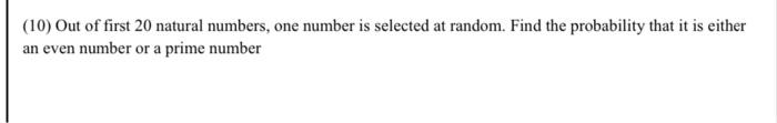 Solved (10) Out of first 20 natural numbers, one number is | Chegg.com