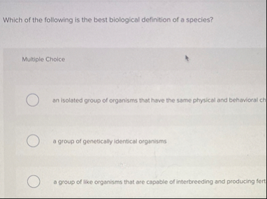 Solved Which of the following is the best biological | Chegg.com