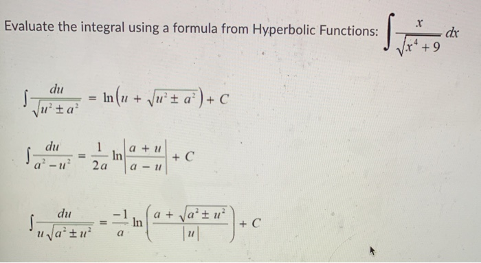 Solved Evaluate the integral using a formula from Hyperbolic | Chegg.com