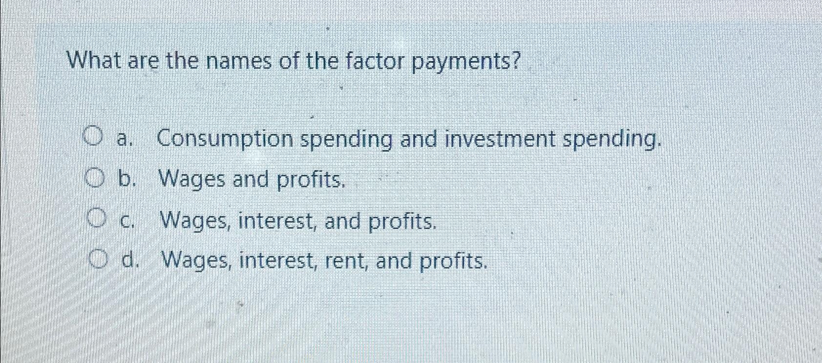 Solved What are the names of the factor payments?a. | Chegg.com