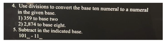 Solved 4 Use Divisions To Convert The Base Ten Numeral To A