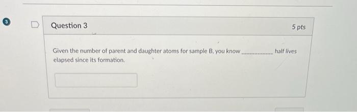 Solved Given the number of parent and daughter atoms for | Chegg.com