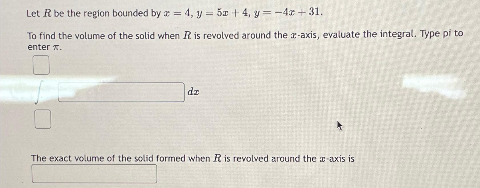 Solved Let R ﻿be the region bounded by | Chegg.com