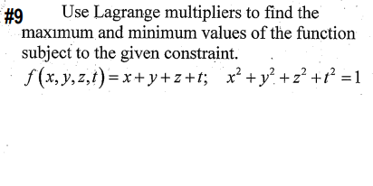 Solved #9 ﻿Use Lagrange multipliers to find themaximum and | Chegg.com