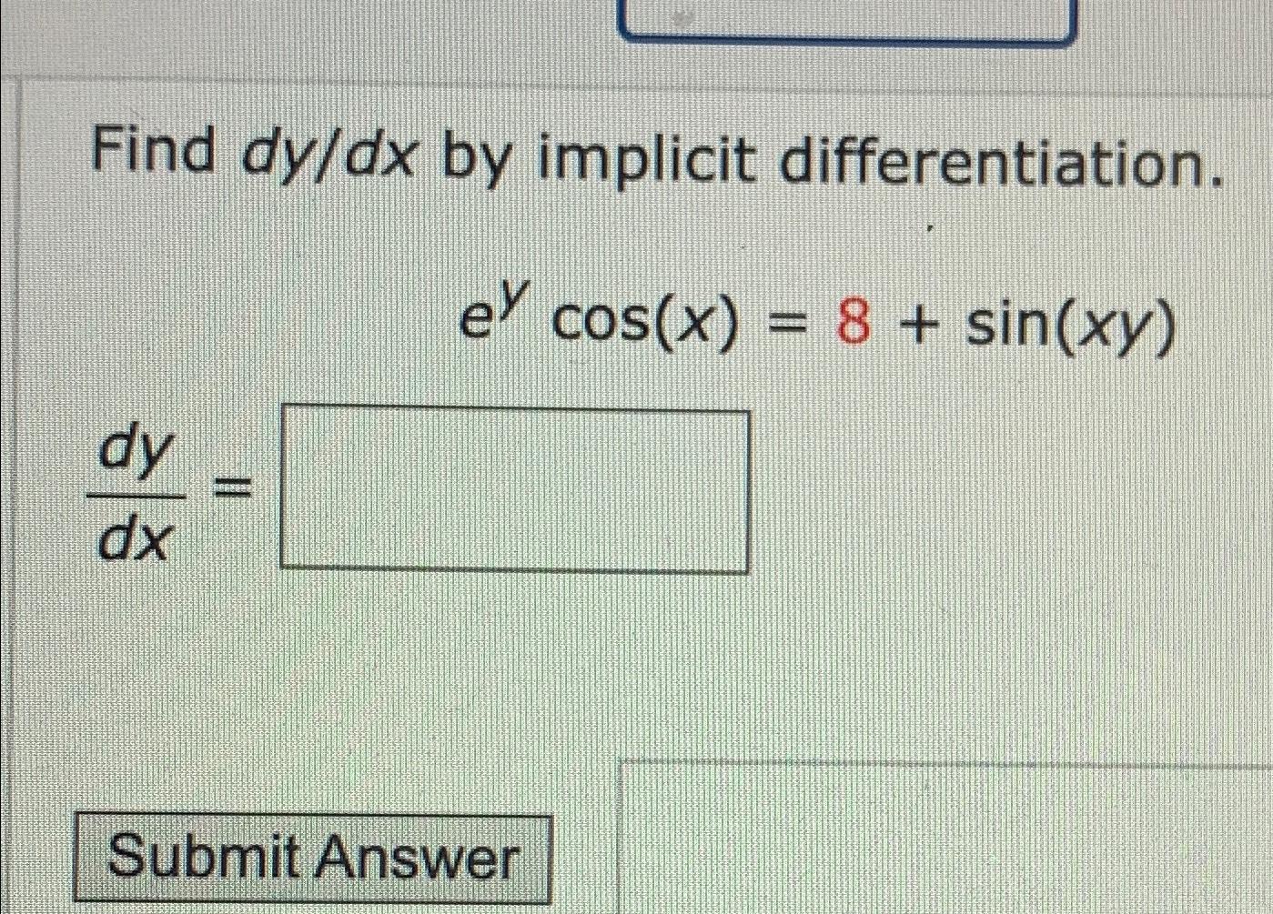 Solved Find dydx ﻿by implicit | Chegg.com