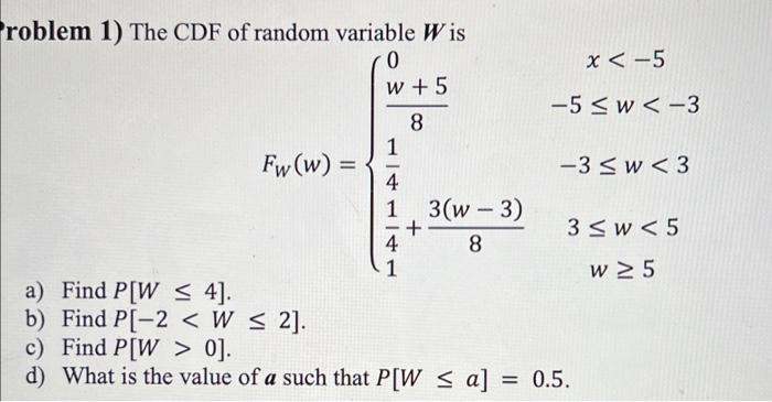Solved roblem 1) The CDF of random variable W is | Chegg.com