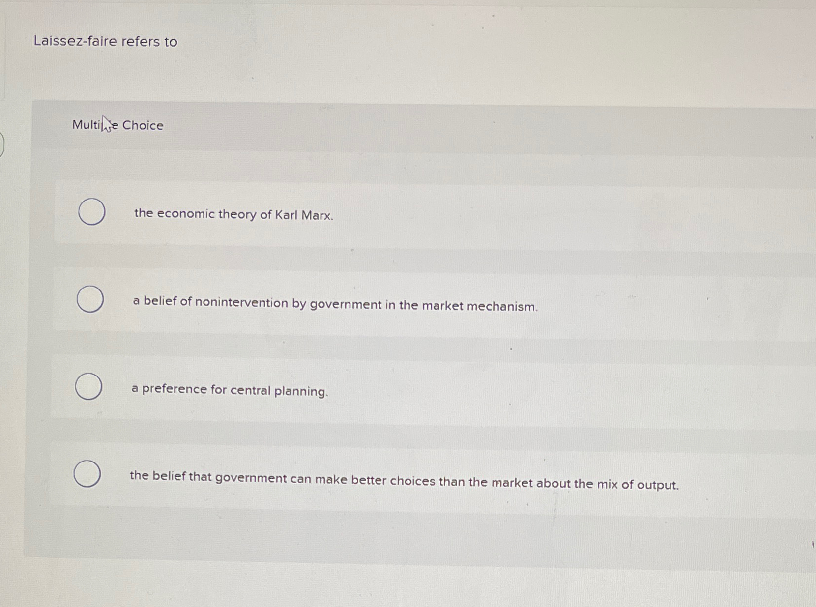 Solved Laissez-faire refers toMultife Choicethe economic | Chegg.com
