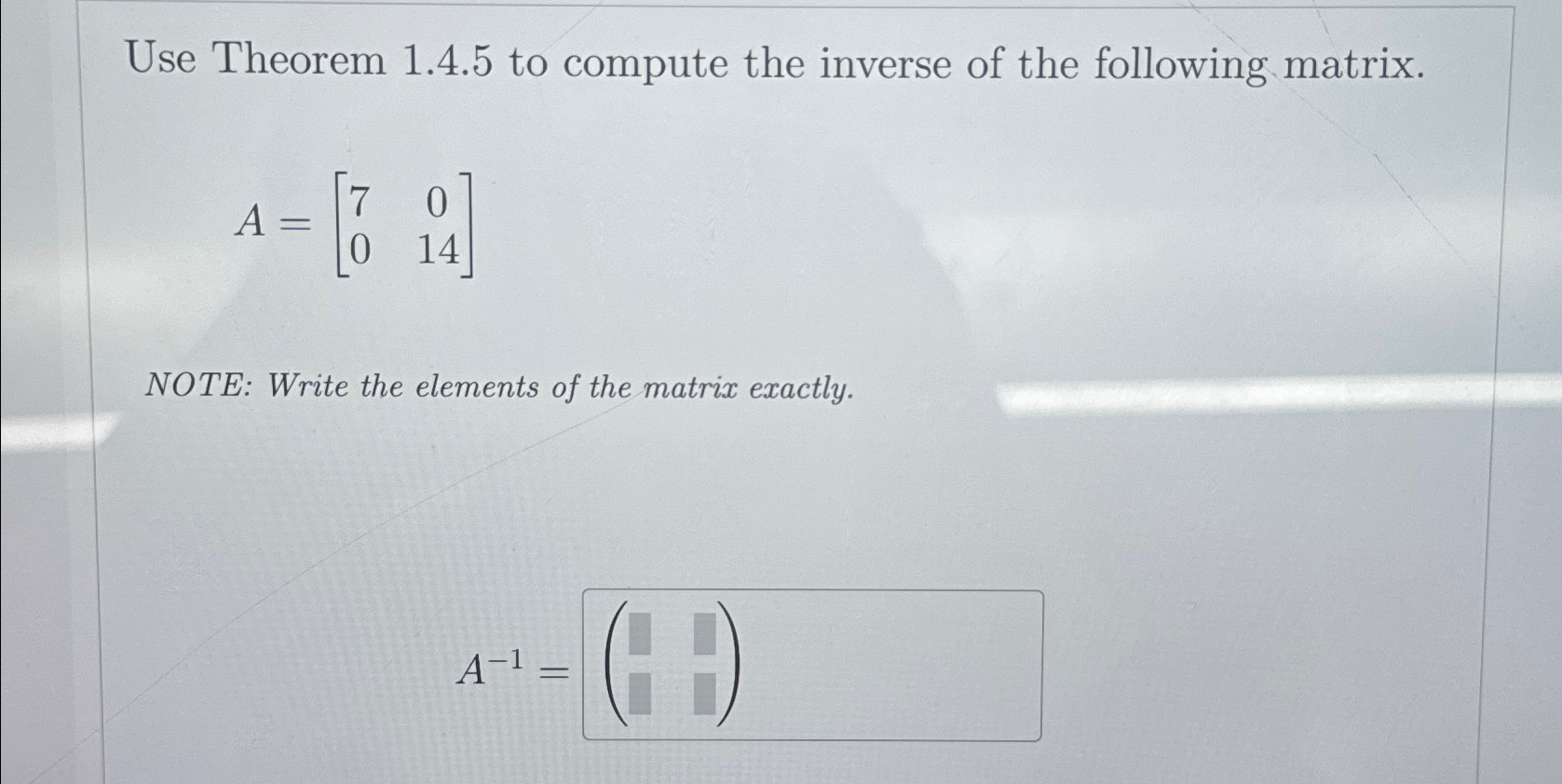 Solved Use Theorem 1.4.5 ﻿to compute the inverse of the | Chegg.com
