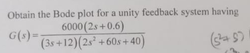 Solved Obtain the Bode plot for a unity feedback system | Chegg.com