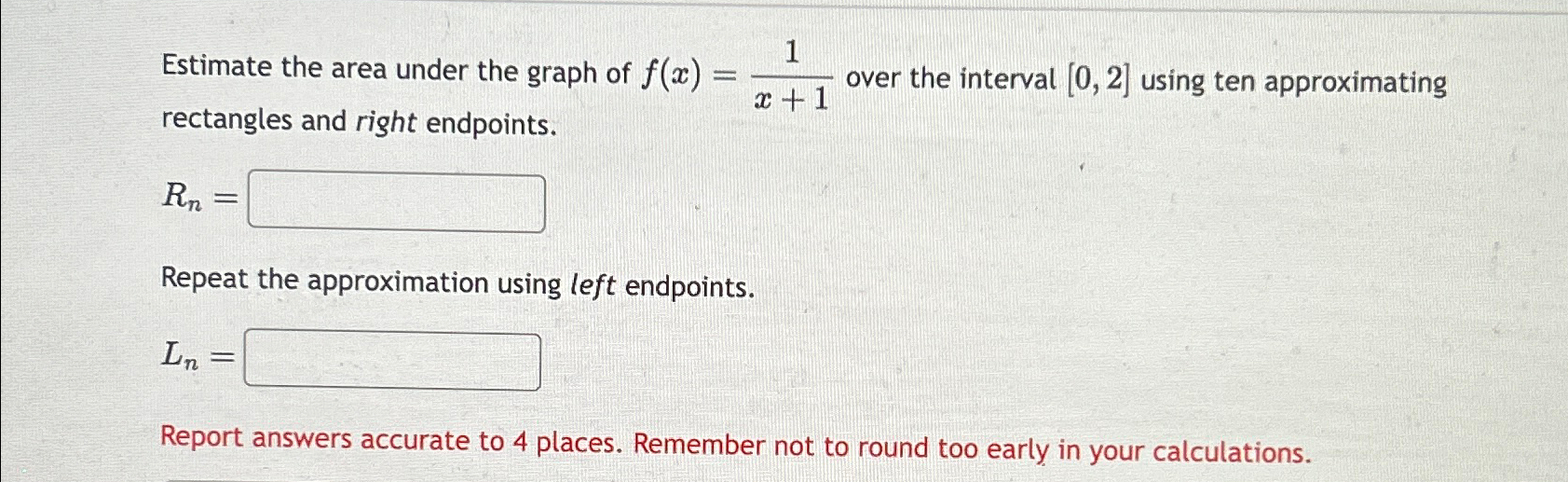 Solved Estimate the area under the graph of f(x)=1x+1 ﻿over | Chegg.com
