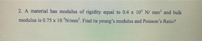 Solved 2. A material has modulus of rigidity equal to | Chegg.com