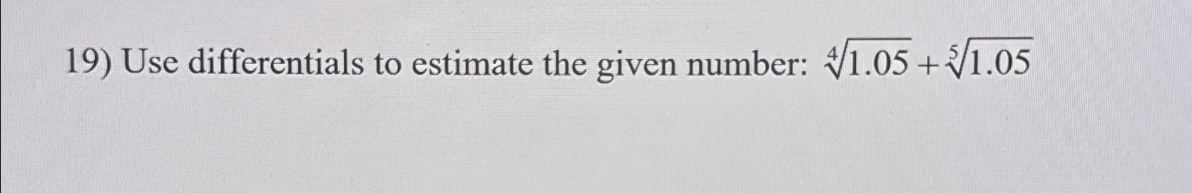 Solved Use differentials to estimate the given number: | Chegg.com