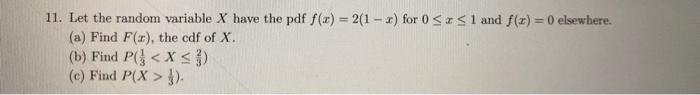 Solved 11. Let the random variable X have the pdf f(x) = 2(1 | Chegg.com