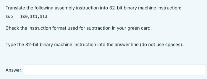 Solved Translate the following assembly instruction into | Chegg.com