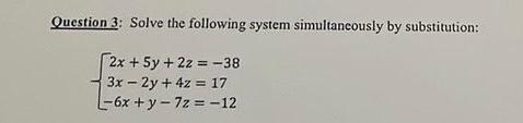 Solved Question 3: Solve the following system simultaneously | Chegg.com