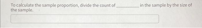 Solved To calculate the sample proportion, divide the count | Chegg.com