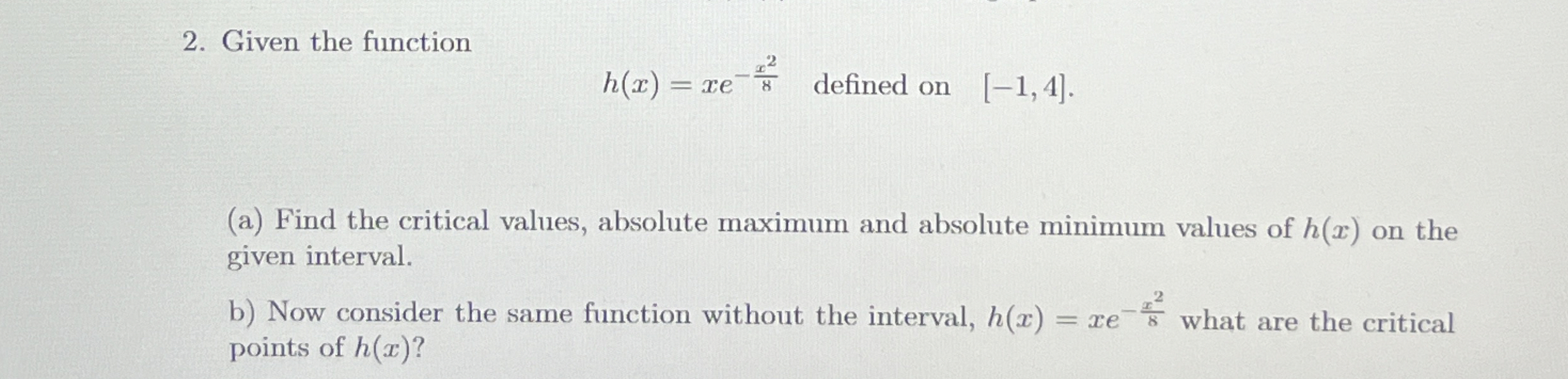 Solved Given the functionh(x)=xe-x28 ﻿defined on -1,4(a) | Chegg.com